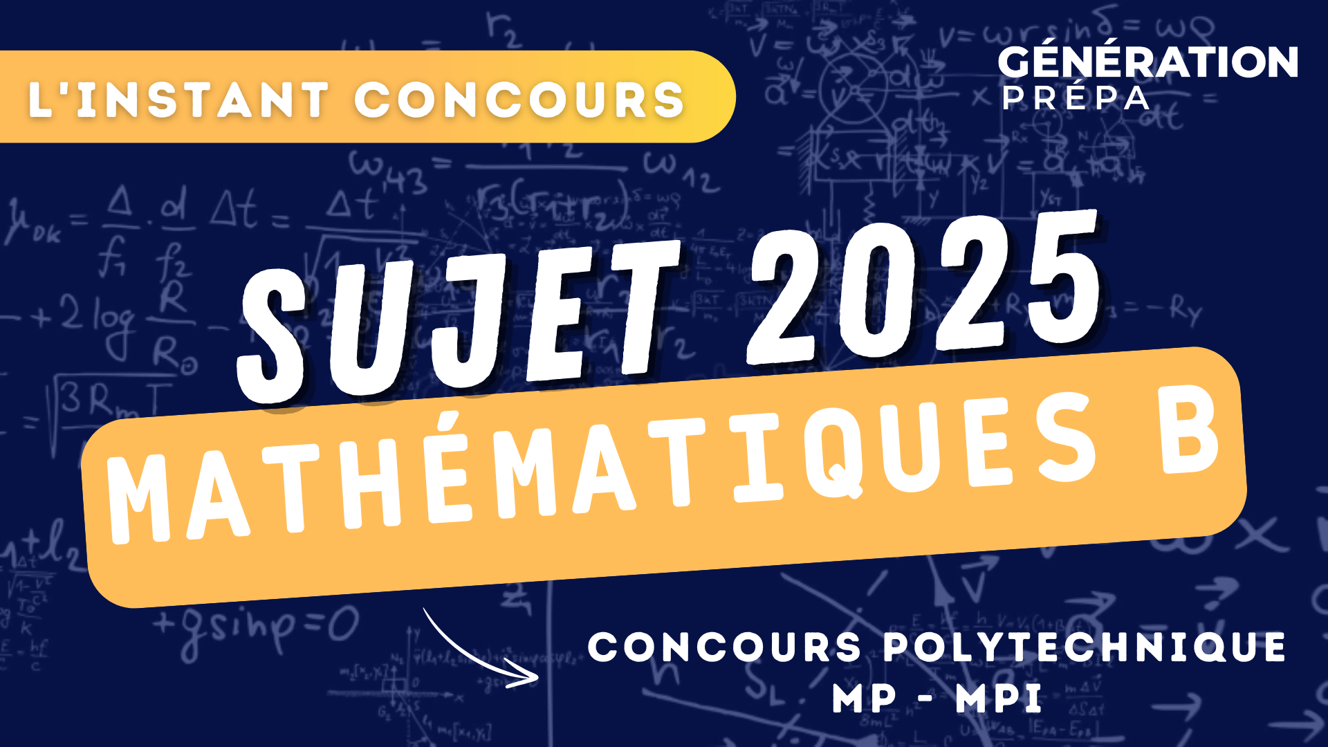 Concours X-ENS : Maths B - Sujet 2025 MP et MPI - Génération Prépa