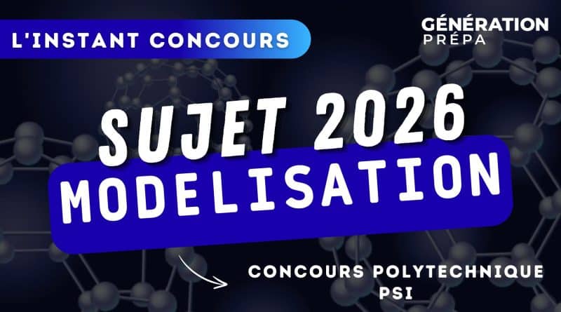 Concours X-ENS 2026 : le sujet de modélisation (PSI) - Génération Prépa